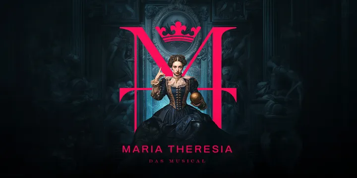 MARIA THERESIA – DAS MUSICAL | Ronacher Theater Wien